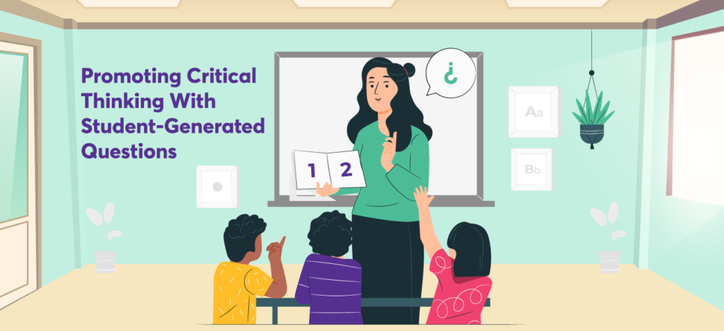 Promoting Critical Thinking With Student-Generated Questions - PandaBlog