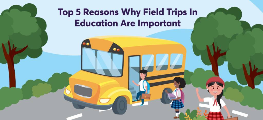 5 Ways School Field Trips Enhance Learning - PandaBlog